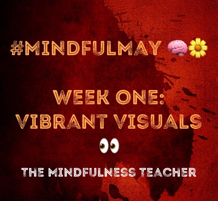 Mindful May: Week 1 – The Mindfulness Teacher