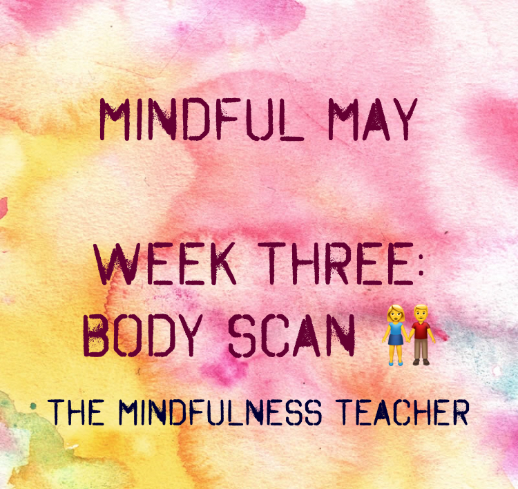 Mindful May: Week Three – The Mindfulness Teacher