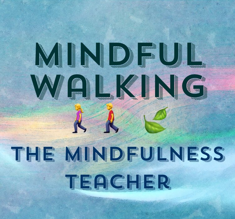 Mindful Walking – The Mindfulness Teacher